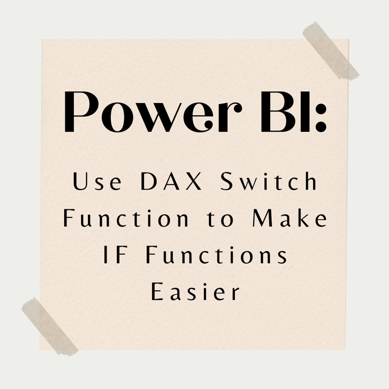 Power BI: Use DAX Switch Function to Make IF Functions Easier